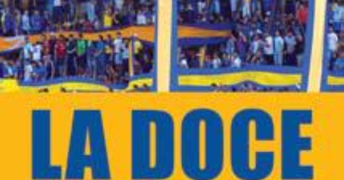 "La Doce. La verdadera historia de la barra brava de boca", de Gustavo ...