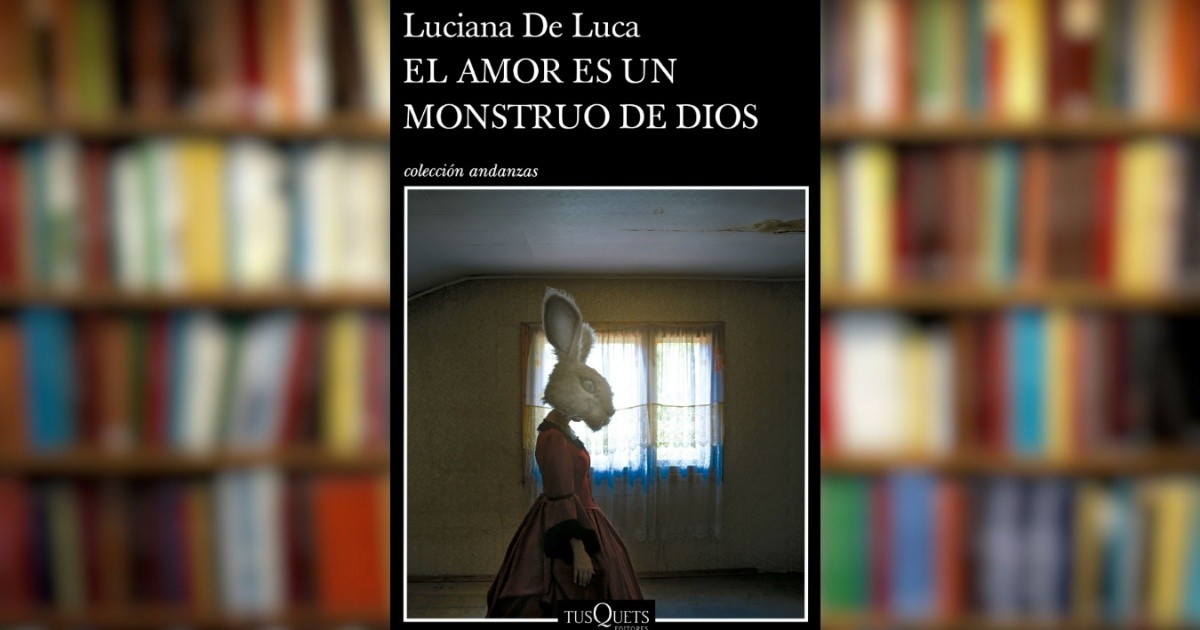 El amor es un monstruo de Dios, de Luciana de Luca | Rosario3