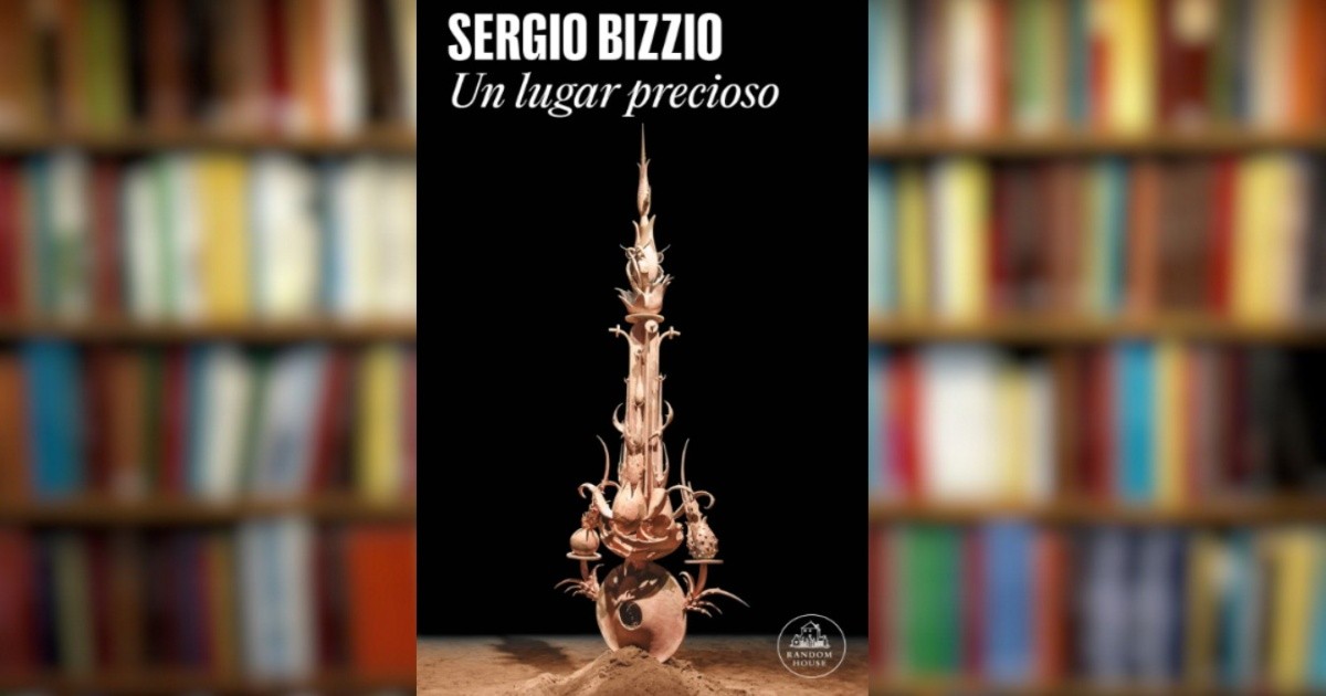 Un lugar precioso, de Sergio Bizzio | Rosario3