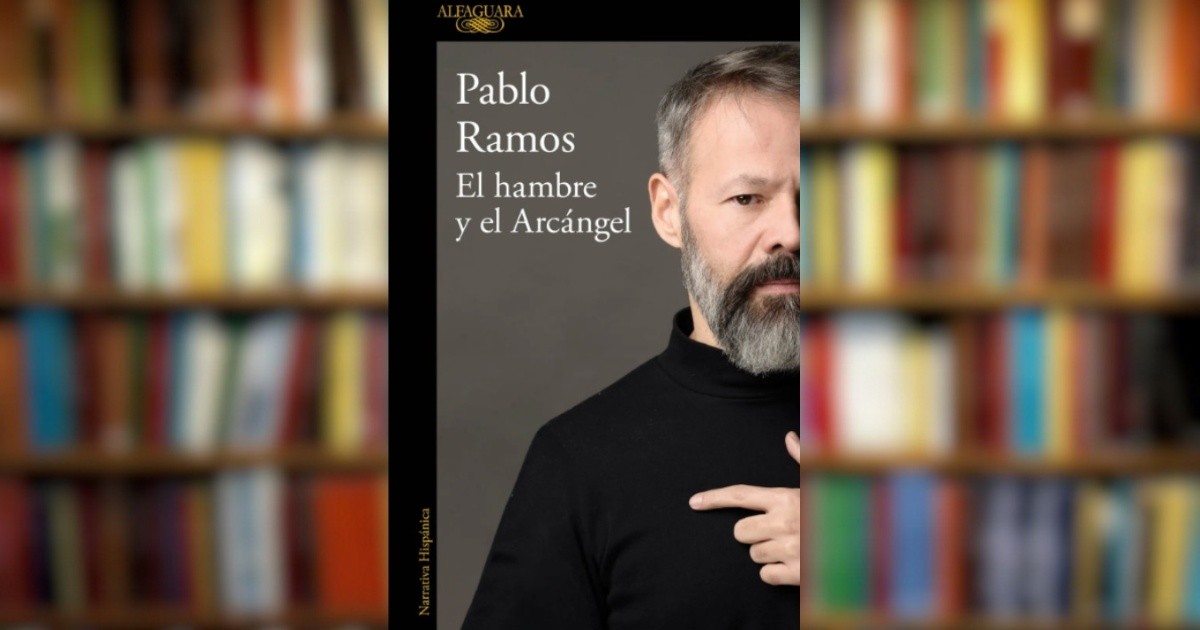 El hambre y el Arcángel, de Pablo Ramos | Rosario3