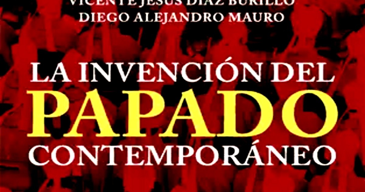 Se presenta “La invención del papado contemporáneo”, el libro de Diego ...