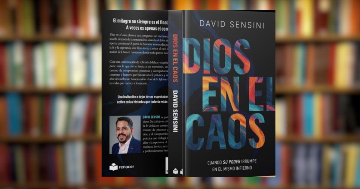 Se presenta el libro Dios en el caos, del pastor David Sensini | Rosario3